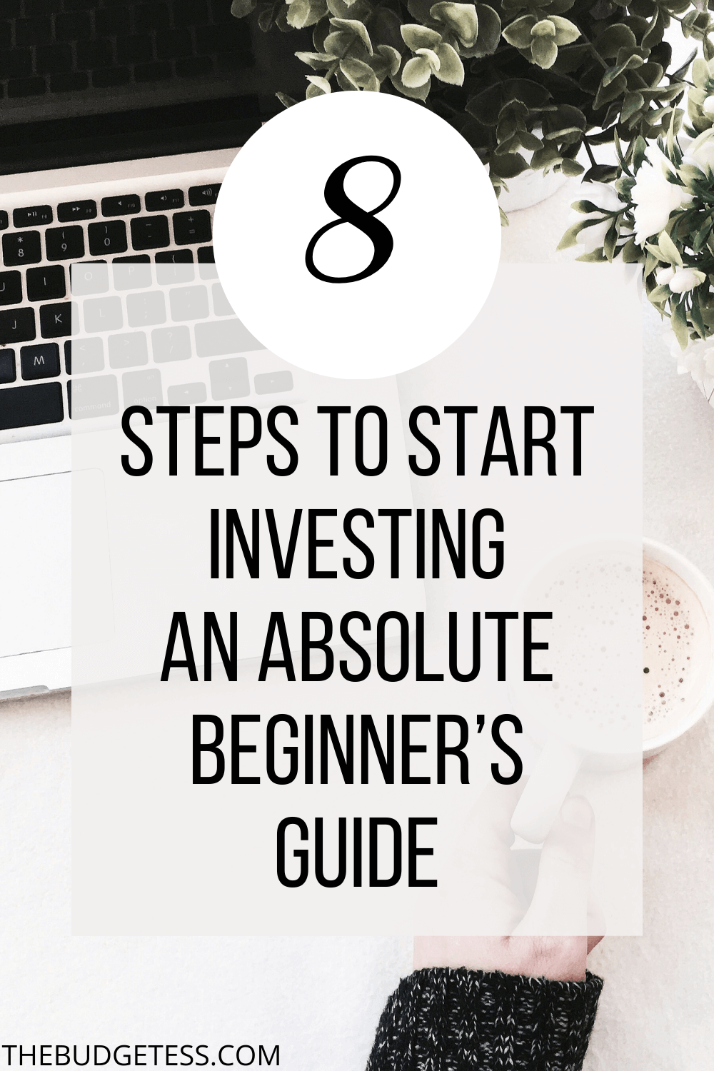 8 Steps to Start Investing: An Absolute Beginner's Guide